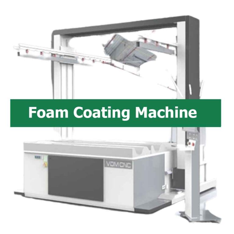 Foam Coating Machine - VDM Machine Cnc Automation Systems